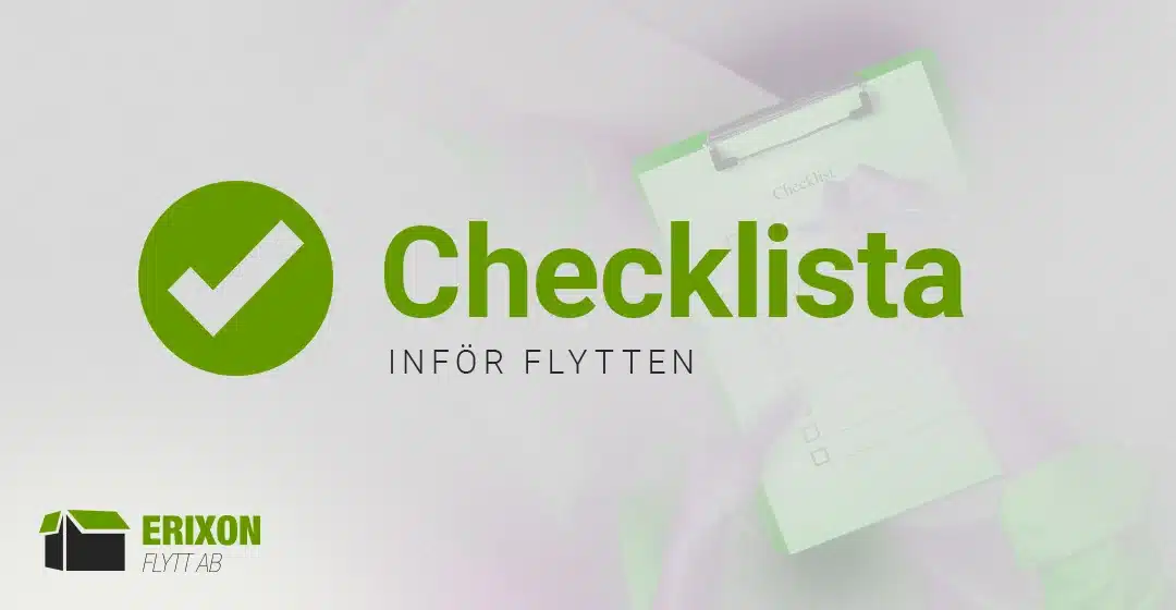 Checklista inför flytten » Erixon Flytt AB